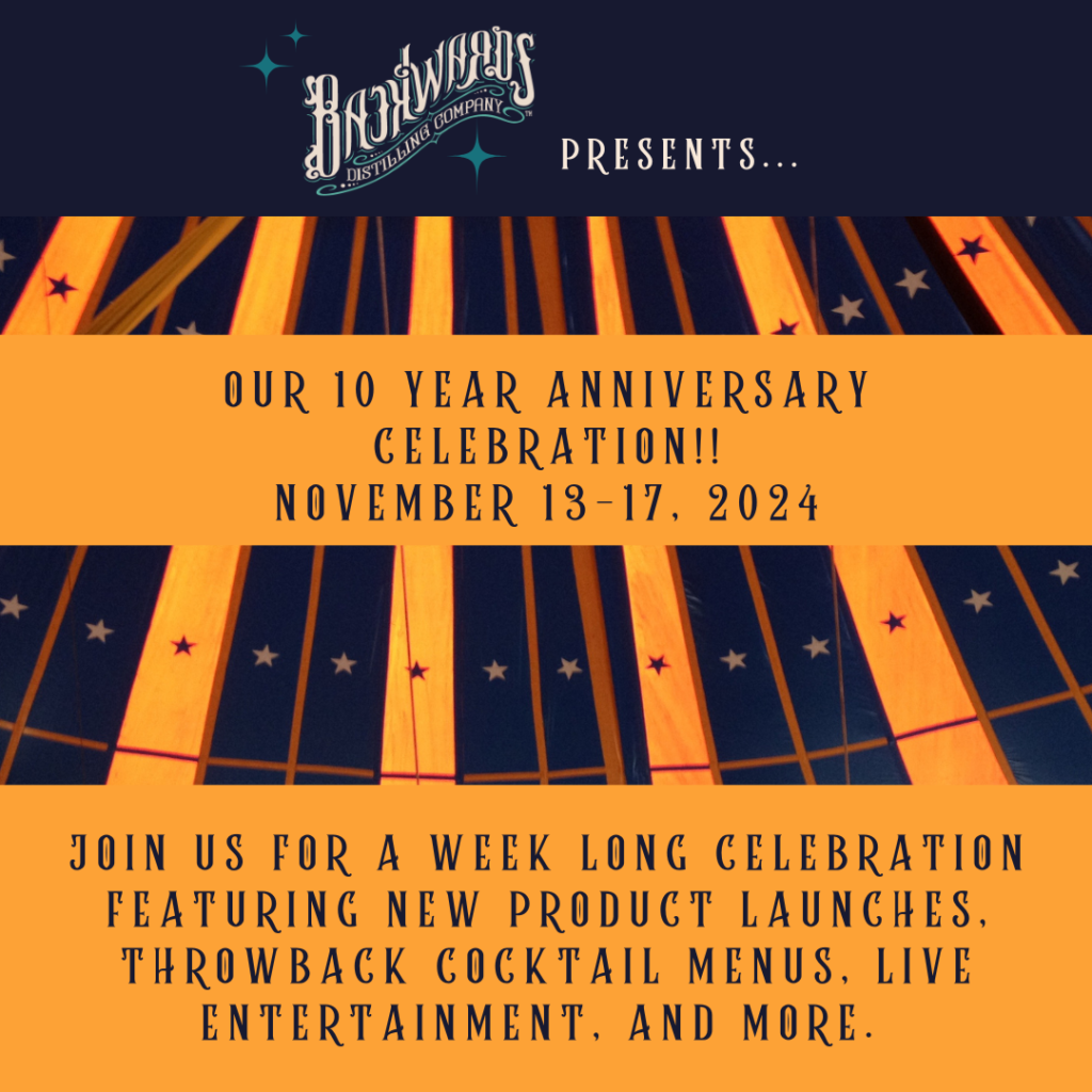 Ten Year Anniversary Celebration – Backwards Distilling Company